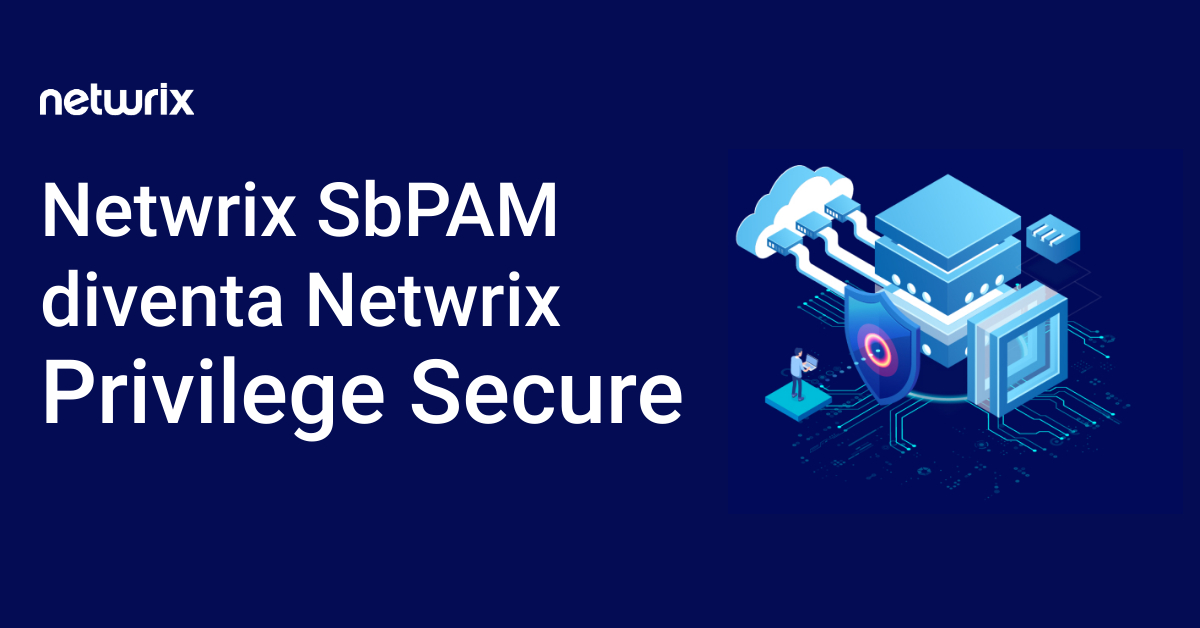 Netwrix Privilege Secure riduce la superficie di attacco - LineaEDP