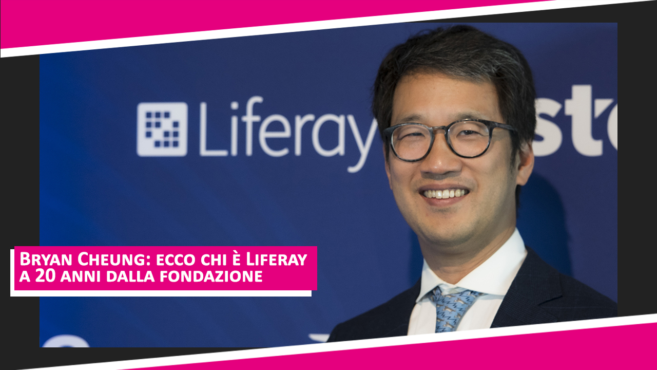 Bryan Cheung: ecco chi è Liferay a 20 anni dalla fondazione - LineaEDP